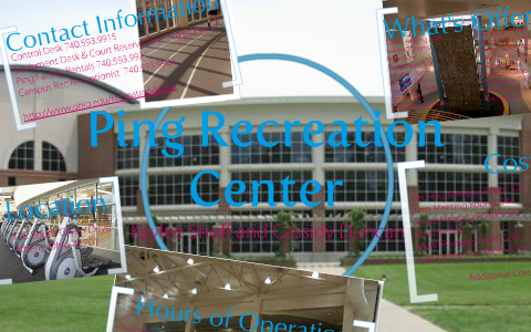 Ping Recreation Center by Kaylee Shoff on Prezi