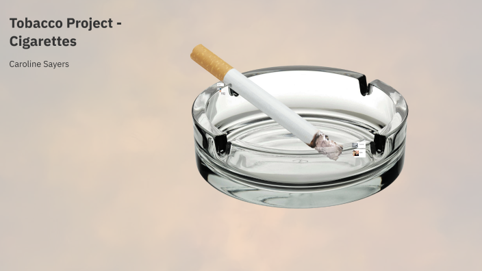 Understanding Cigarettes by Caroline Sayers on Prezi