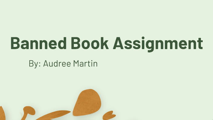 Banned Books Assignment by Audree Martin on Prezi