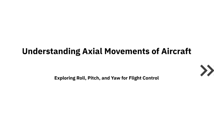 Understanding Axial Movements of Aircraft by Wither Brother on Prezi