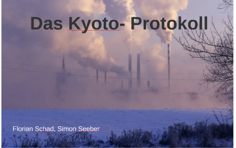 Das Kyoto- Protokoll by Simon Seeber on Prezi