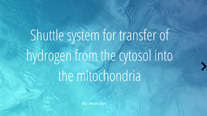 Shuttle system for transfer of hydrogen from the cytosol into the ...