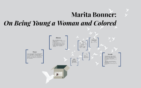 Marita Bonner, On Being Young a Woman and Colored by Meg Matthis on Prezi