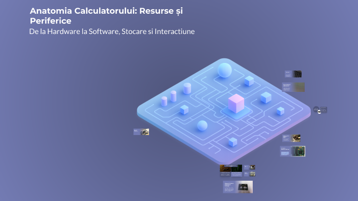 Anatomia Calculatorului: Resurse și Periferice by Cătălin Vîrtosu on Prezi