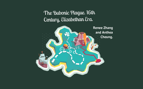 Bubonic plague english elizabethan era by renee zhang on Prezi