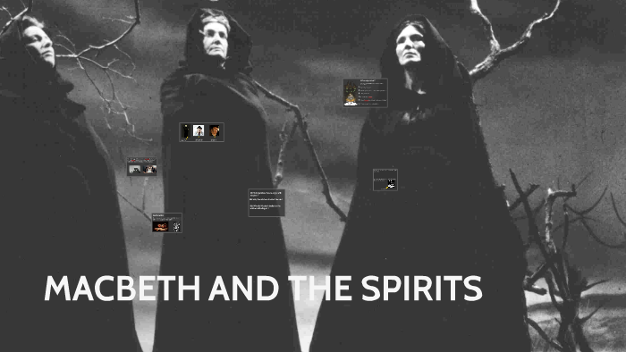 MACBETH AND THE SPIRITS by asdfdadsf dsdafsdd on Prezi