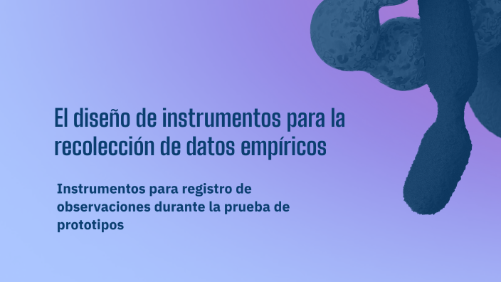 El diseño de instrumentos para la recolección de datos empíricos by ...