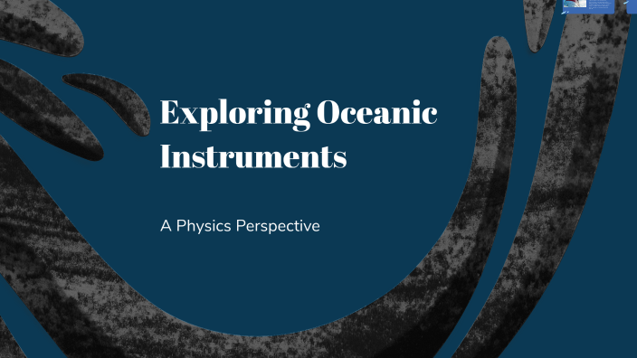 Exploring Oceanic Instruments by Mareena Martin on Prezi