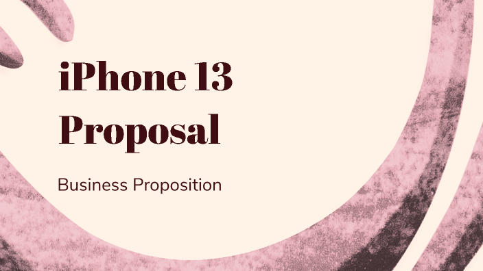 iPhone 13 Proposal by Leoni Dassanayake on Prezi