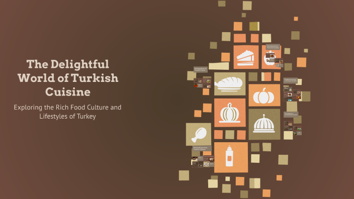 The Delightful World of Turkish Cuisine by Cihan Alma on Prezi