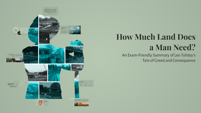 How Much Land Does a Man Need? by VIRAJ bodh on Prezi