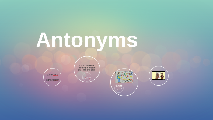Antonyms by Chelsea Hail on Prezi