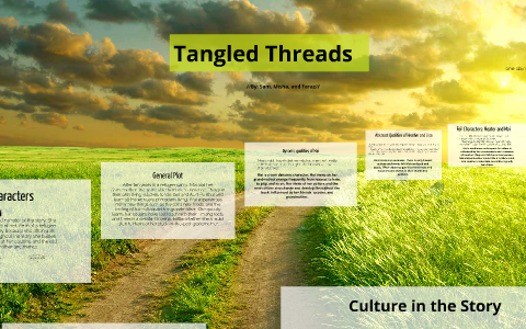 Tangled Threads: Plot and Characters by Sam Z on Prezi