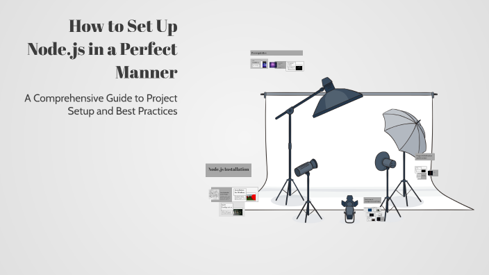 How to Set Up Node.js in a Perfect Manner by bandi maya on Prezi
