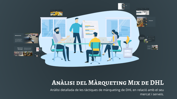Anàlisi del Màrqueting Mix de DHL by Xavier David Ullón Merello on Prezi