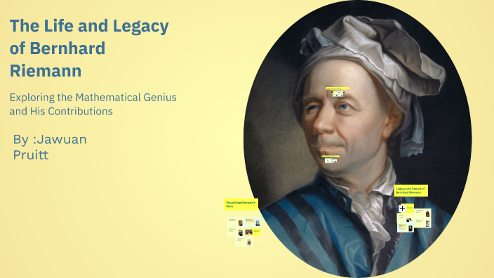 The Life and Legacy of Bernhard Riemann by Jawuan Pruitt on Prezi