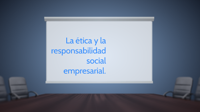 La etica y la responsabilidad by Beltrán Hernández on Prezi