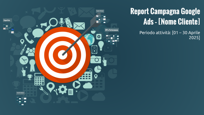 Report Campagna Google Ads – [Nome Cliente] by Andrea Asaro on Prezi