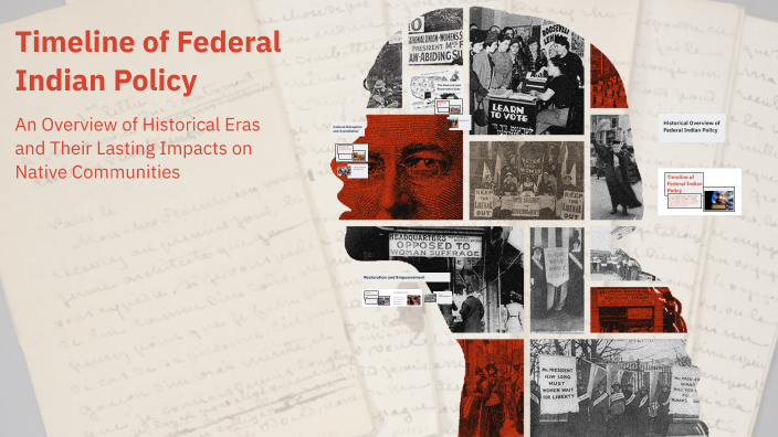 Timeline of Federal Indian Policy by Ivan Agramont on Prezi