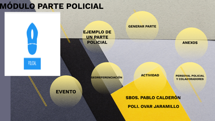 MÓDULO PARTE POLICIAL by Diego Lenin on Prezi