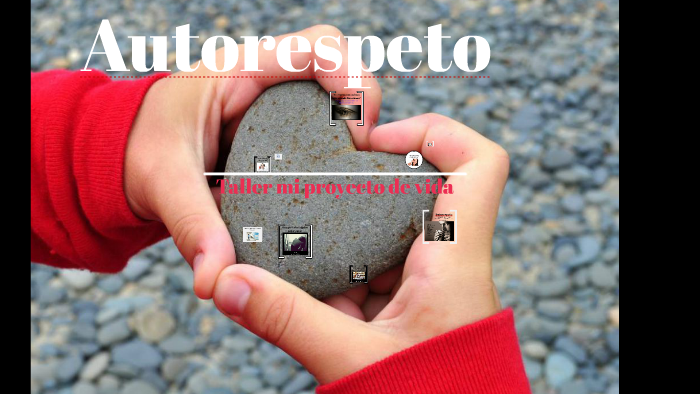 Autorespeto by Gaby Cordova on Prezi