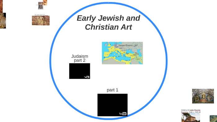 Early Jewish and Christian Art by Kristen Murphy on Prezi