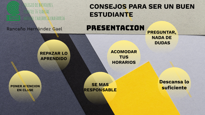 CONSEJOS PARA SER UN BUEN ESTUDIANTE by GAEL RANCANO HERNANDEZ on Prezi