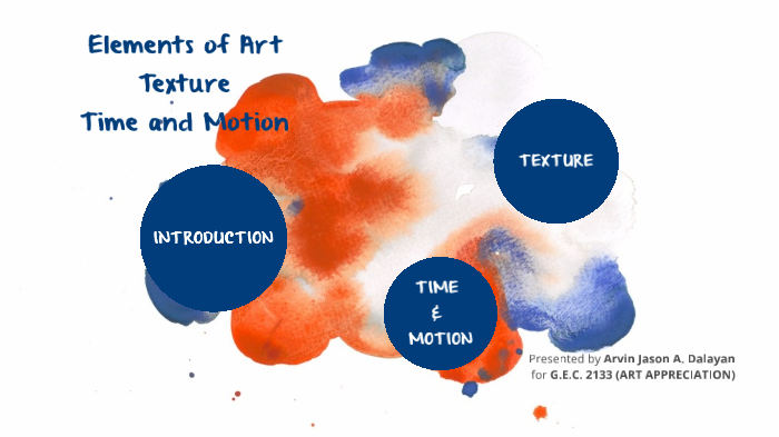 Elements of art Texture Time and Motion by daniel andwinn on Prezi