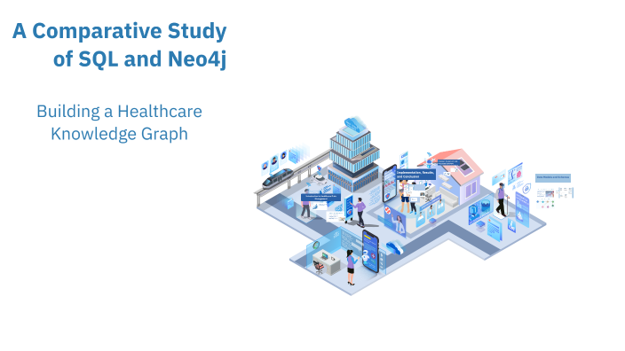 SQL vs Neo4j in Healthcare Data by yousra benehar on Prezi
