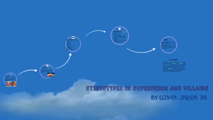 SUPERHEROES AND VILLAINS STEREOTYPES by Uzma Jakda on Prezi