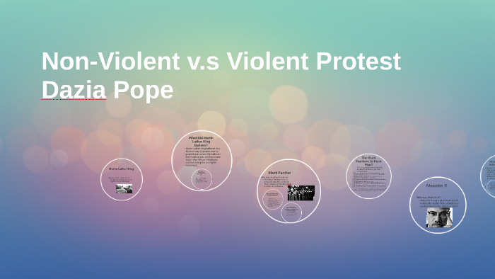 Non-Violent v.s Violent Protest by dazia Taylor on Prezi