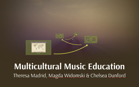 Multicultural Music Education by Chelsea Dunford on Prezi