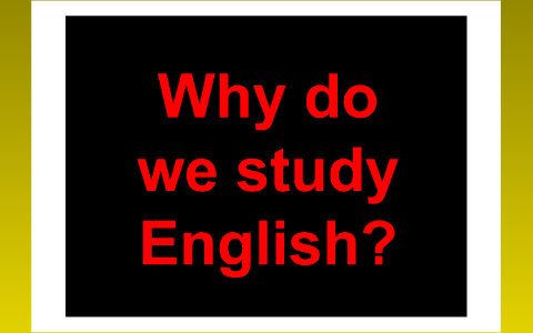 Why do we study English at school? by Isabel Quesada on Prezi