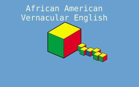 African American Vernacular English by Chad Chadson
