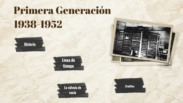 primera generacion by Jose Caballero on Prezi