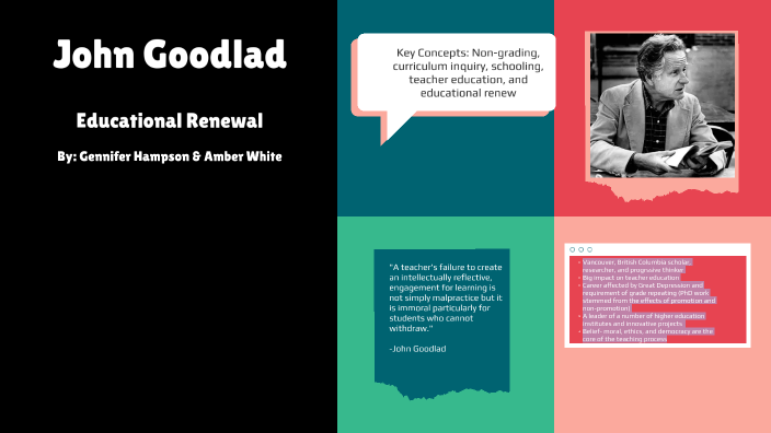 John Goodlad Educational Theorist by Gennifer Hampson on Prezi