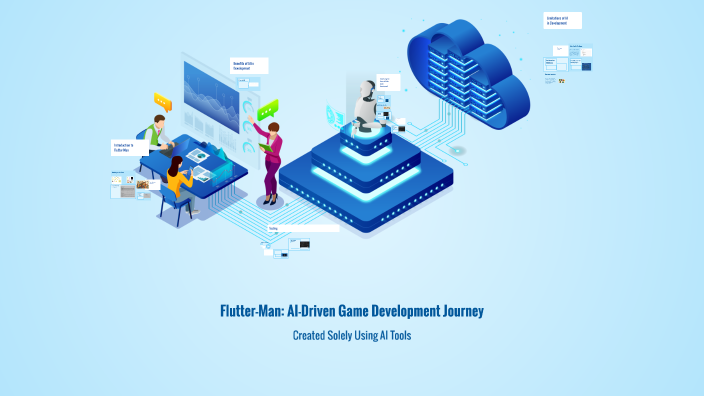 Flutter-Man: AI-Driven Game Development Journey by sarah Love on Prezi