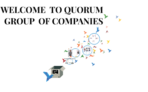 WELCOME TO QUORUM GROUP OF COMPANIES by John Kerbie Tud on Prezi