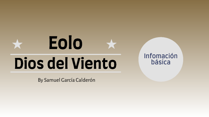 Eolo, Dios del Viento by Samuel García Calderón on Prezi