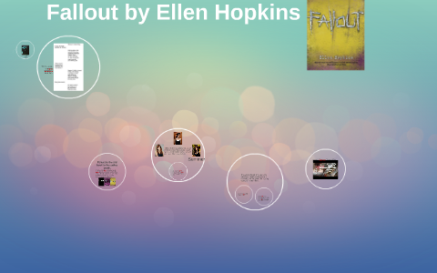 Fallout by Ellen Hopkins by cierra mcmullen on Prezi