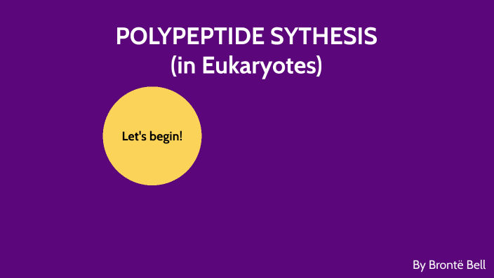 POLYPEPTIDE SYNTHESIS by Bronte Bell on Prezi