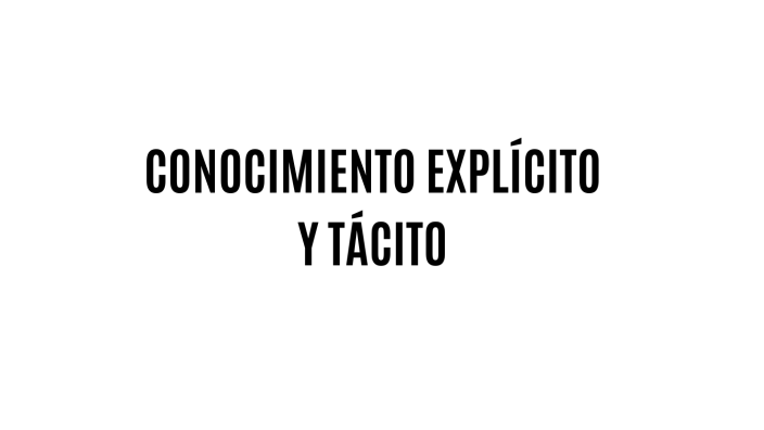 CONOCIMIENTO EXPLÍCITO Y TÁCITO by Mariana Ayala Orozco on Prezi