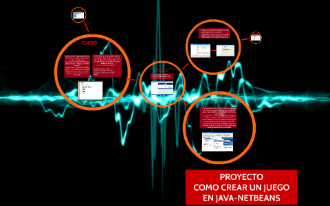 CREAR UN JUEGO EN JAVA-NETBEANS by on Prezi
