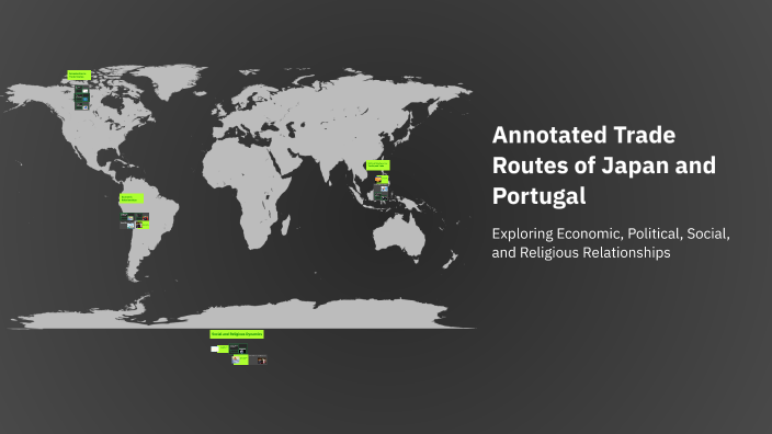 Annotated Trade Routes of Japan and Portugal by clay3150 clay3150 on Prezi