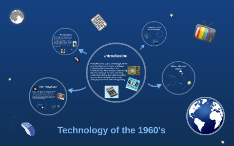 Technology of the 1960's by Saul Partida on Prezi