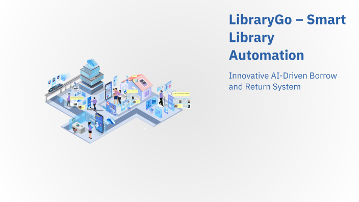 LibraryGo – Smart Library Automation by Stavan Pandya on Prezi