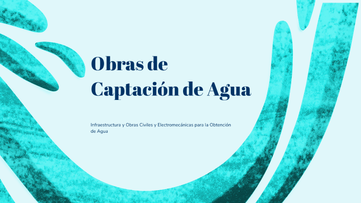 Obras de Captación de Agua by Florencio Rivera on Prezi