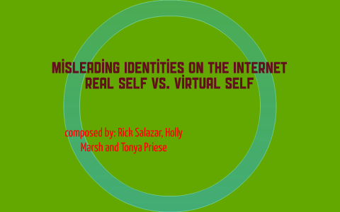 Real Self vs. Virtual Self by Tonya Priese on Prezi