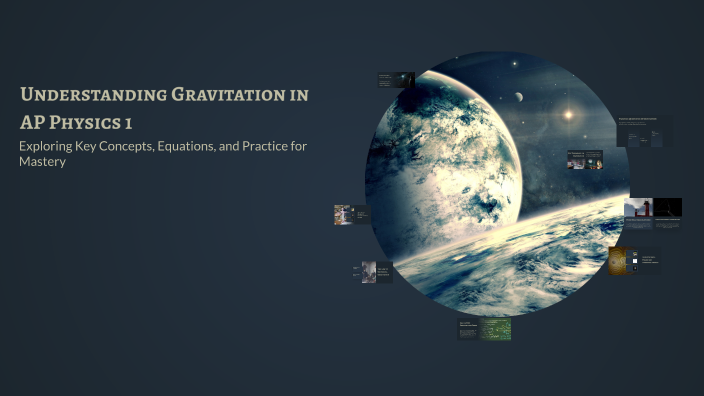 Understanding Gravitation in AP Physics 1 by Andres Castellon on Prezi