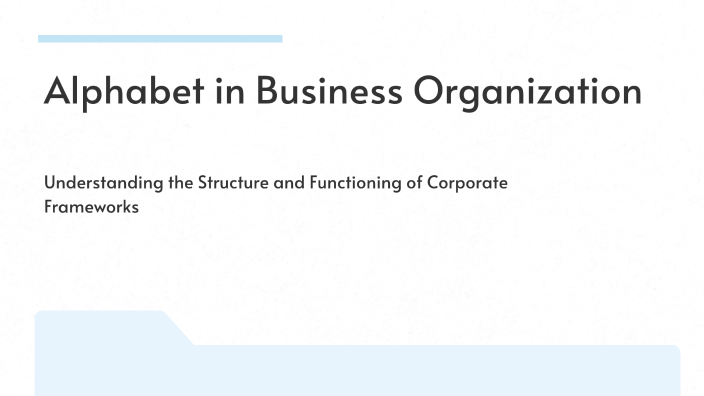 Alphabet in Business Organization by Emiliano Falcone on Prezi
